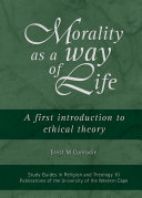 Morality as a Way of Life: A First Introduction to Ethical Theory by E ...